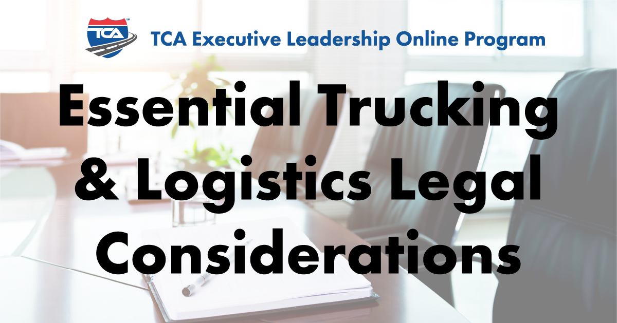 TCA Executive Leadership Series: Essential Trucking & Logistics Legal ...